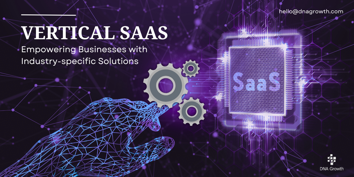 The Rise of Vertical SaaS - Industry-specific Solutions