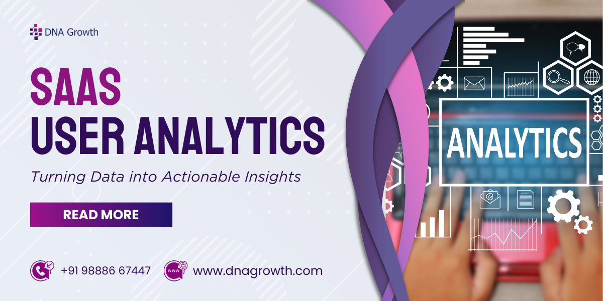 SaaS User Analytics: Turning Data into Actionable Insights