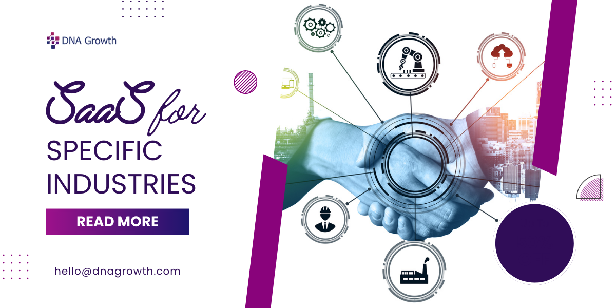 SaaS for Specific Industries: Tailoring Solutions for Success